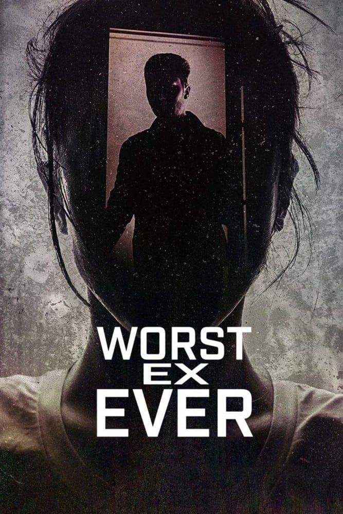 Where To Watch Worst Ex Ever - Where Do I Stream